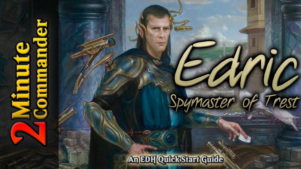 2 Minute Commander - Edric, Spymaster of Trest (Magic: the Gathering ...