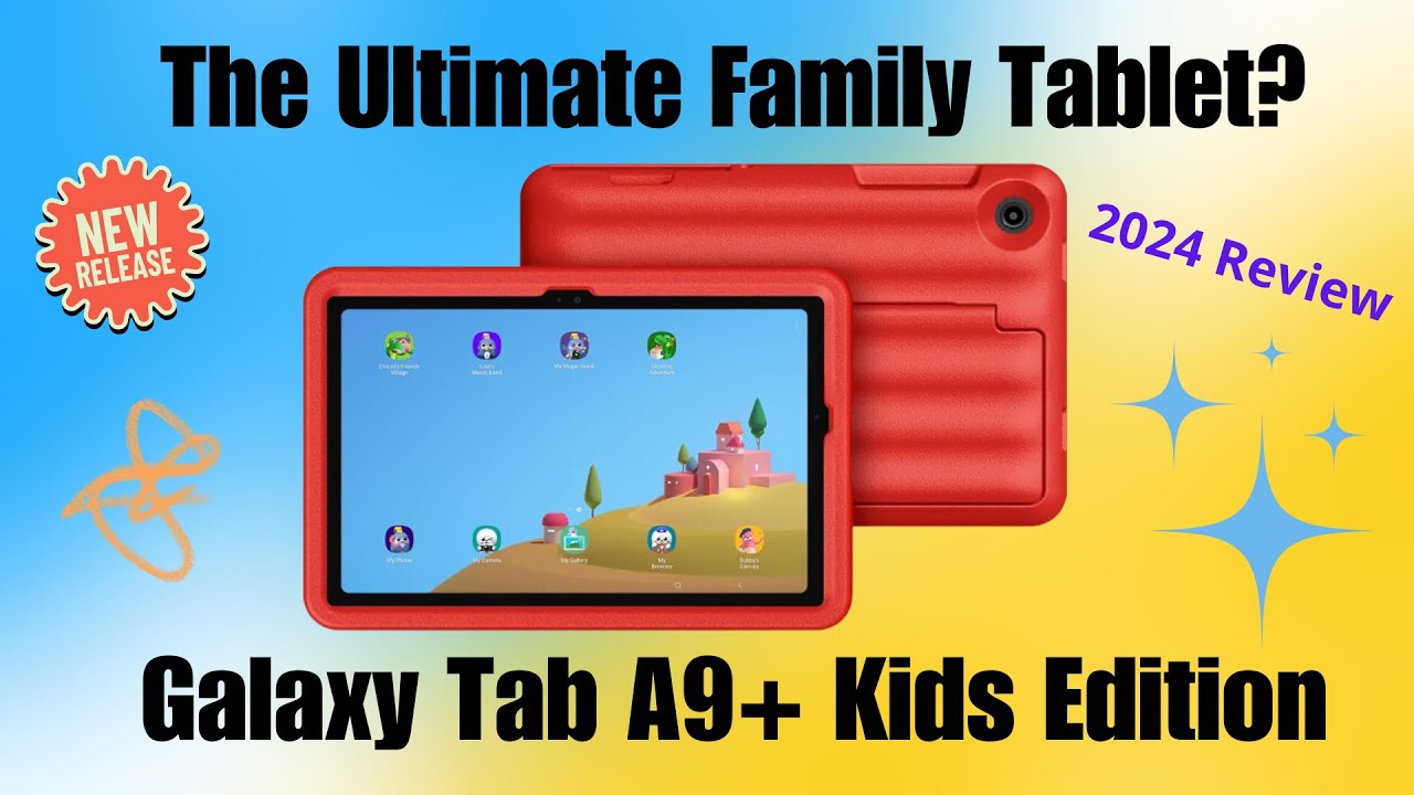 The NEW Samsung Galaxy Tab A9+ Kids Edition: The Ultimate Family Tablet ...