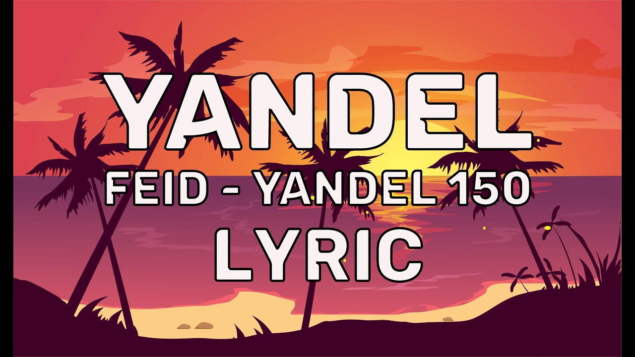 Yandel, Feid - Yandel 150 (lyric) - YouTube