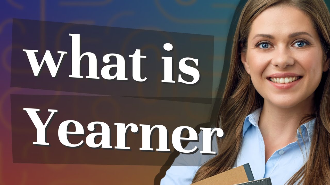 Yearner | meaning of Yearner - YouTube