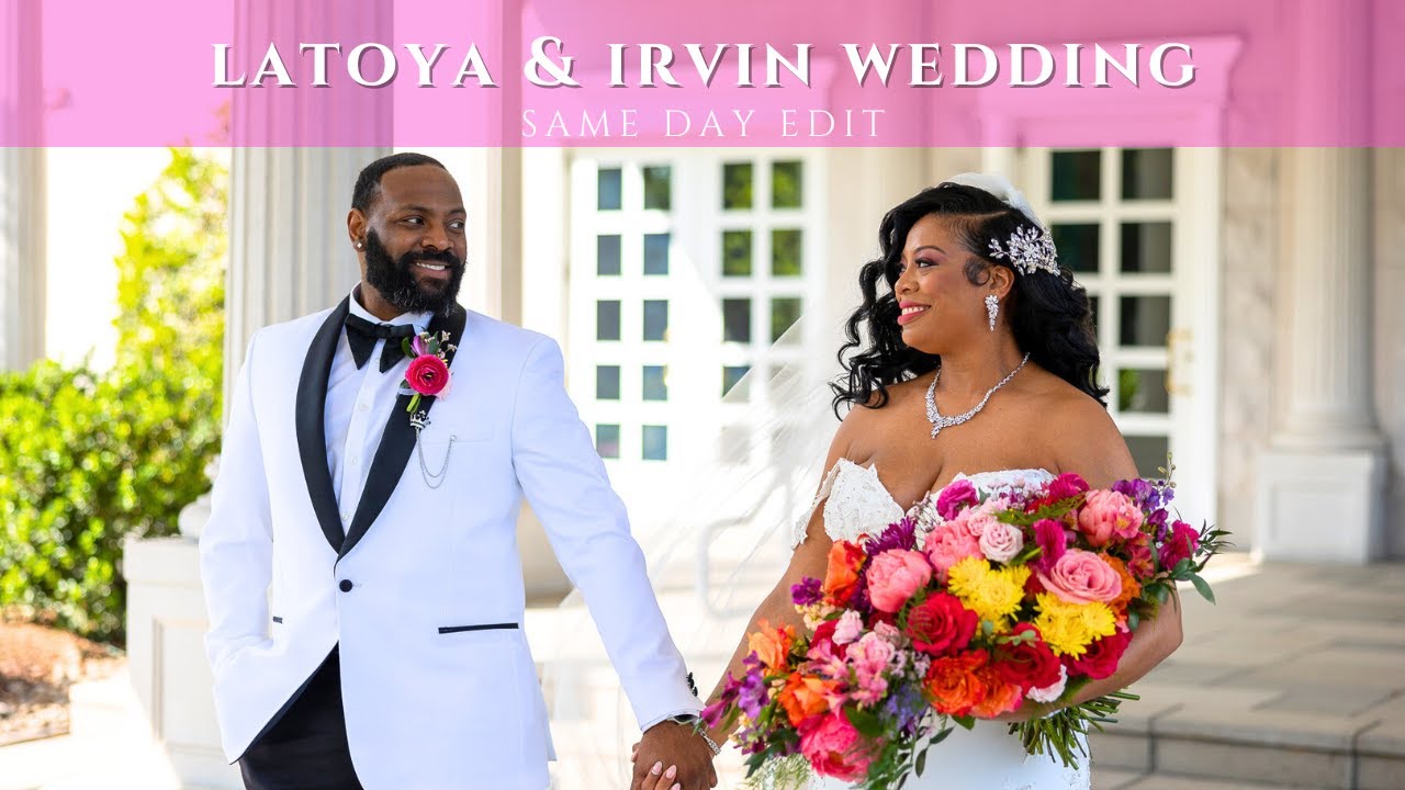 LaToya & Irvin's Magical Wedding Same Day Edit - YouTube