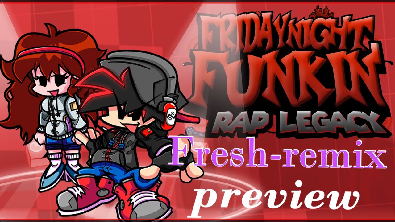 FNF Rap Legacy Remaster preview: Fresh-Remix - YouTube