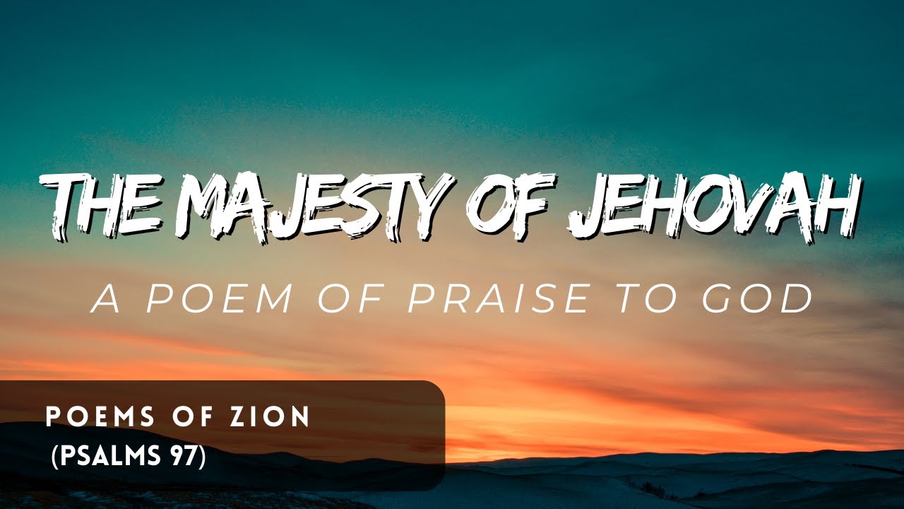 The Majesty of Yahweh | A Poem of Praise to God - YouTube