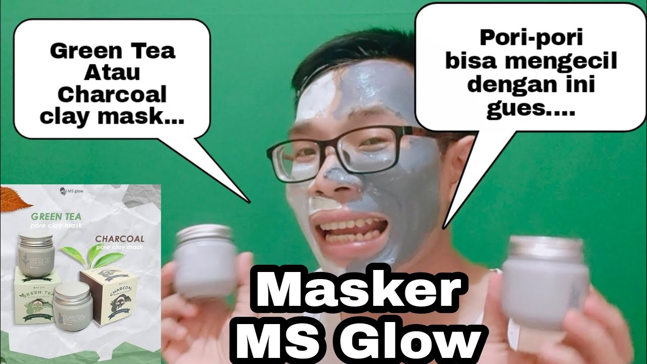 Masker MS Glow. Green Tea Dan Charcoal Clay Mask MS Glow - YouTube