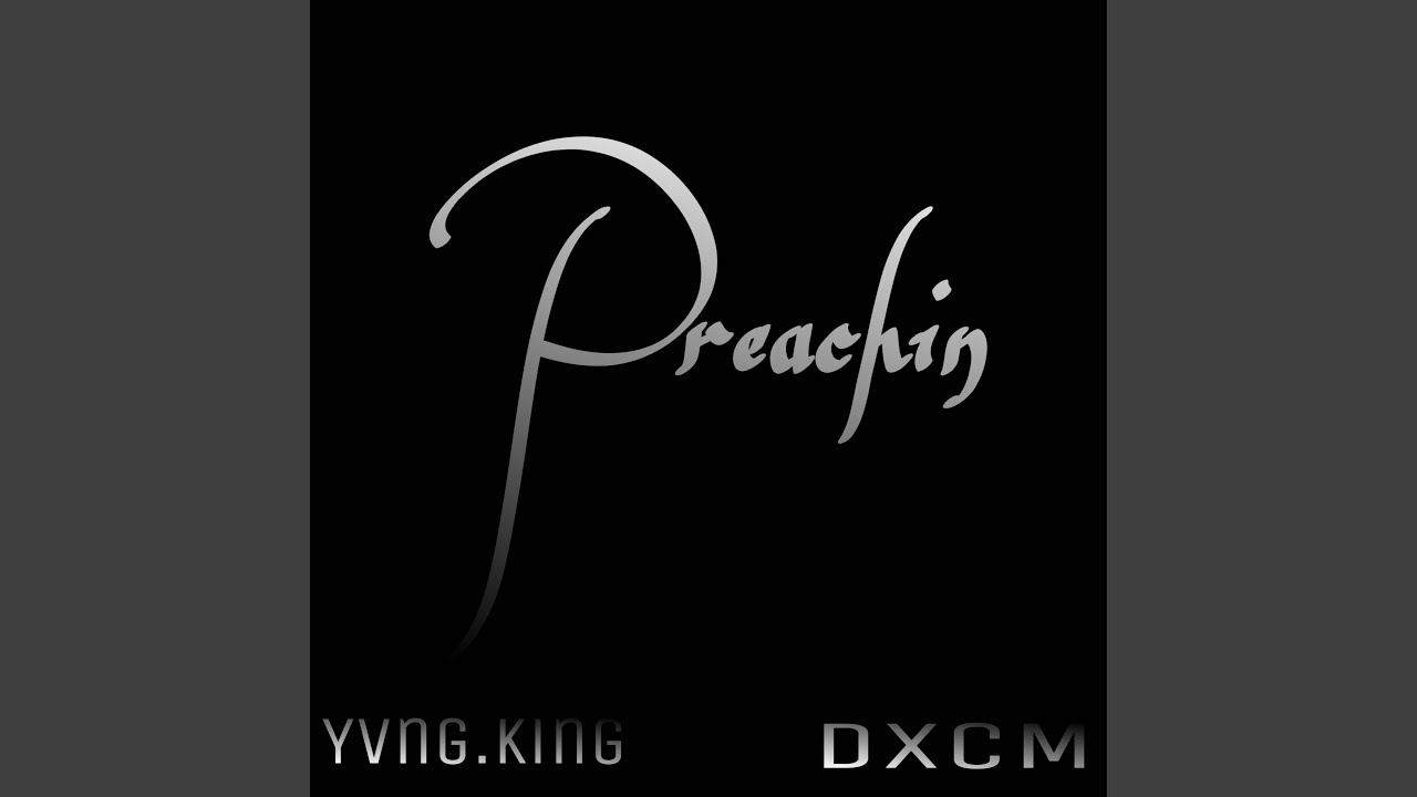Preachin (feat. DXcM) - YouTube