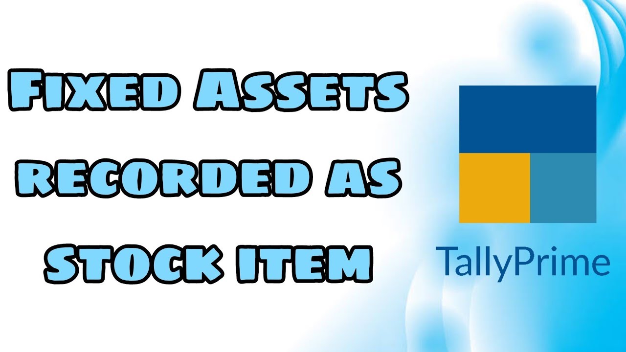 Fixed assets maintain as Stock items in tally prime / permanent stock ...
