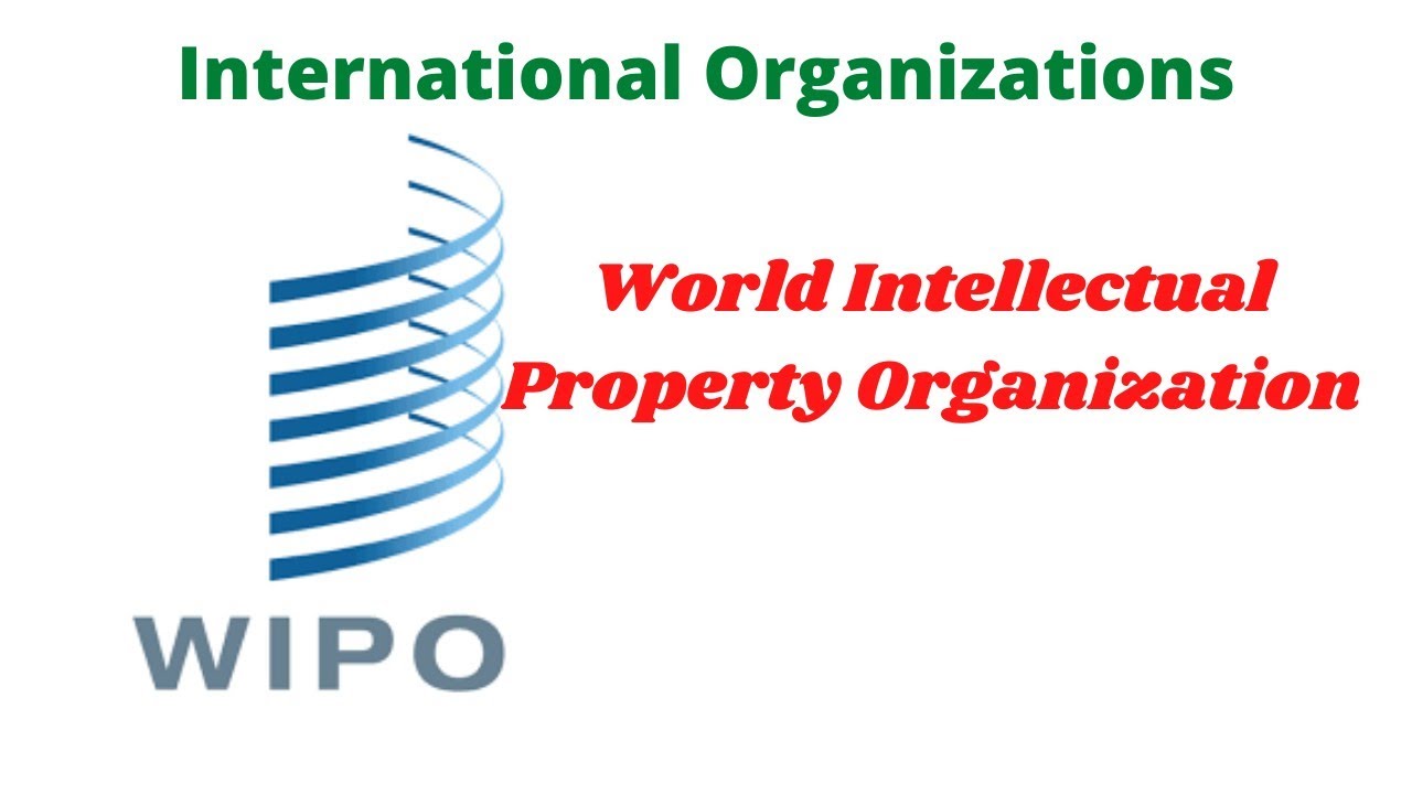 WIPO/World Intellectual Property Organization/International ...