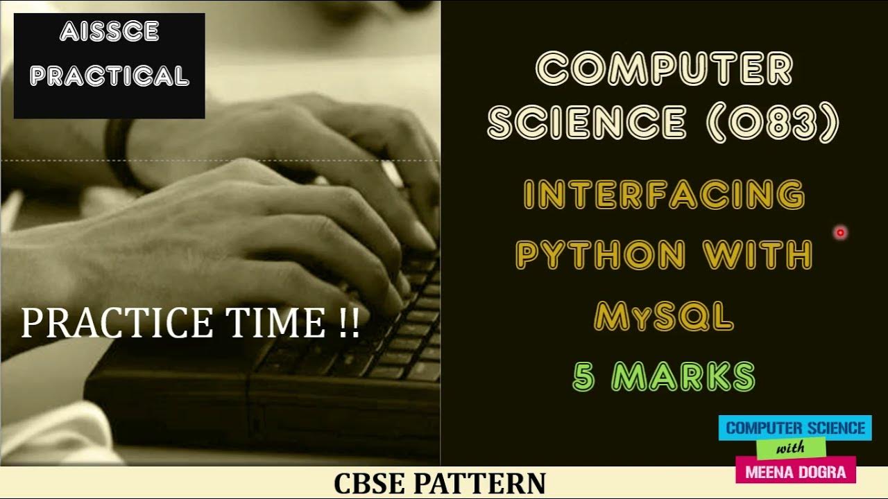 AISSCE PRACTICAL /COMPUTER SCIENCE (083)/SOLVED MOCK DRILL PAPER–INTERFACING PYTHON WITH MySQL ...