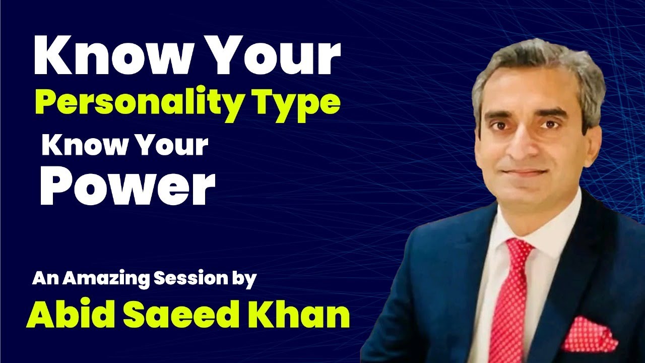 Know Your Personality Type, Know Your Power | Abid Saeed Khan ...
