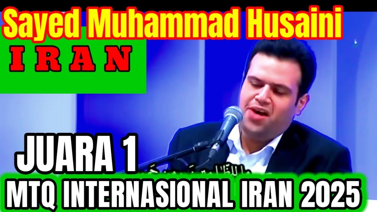 JUARA 1 MTQ INTERNASIONAL IRAN 2025 _ SAYED MUHAMMAD HUSAINI (IRAN) # ...