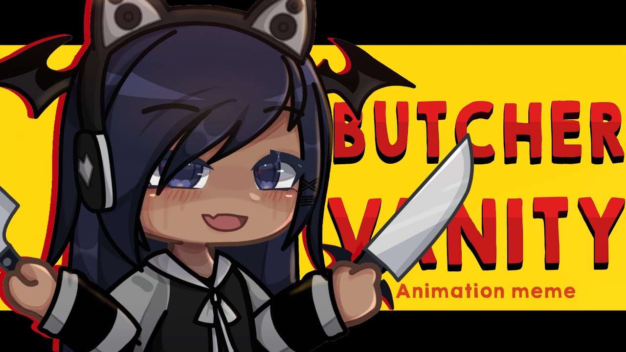 🔪BUTCHER VANITY | Gacha Animation Meme | Tweening GL2 - YouTube