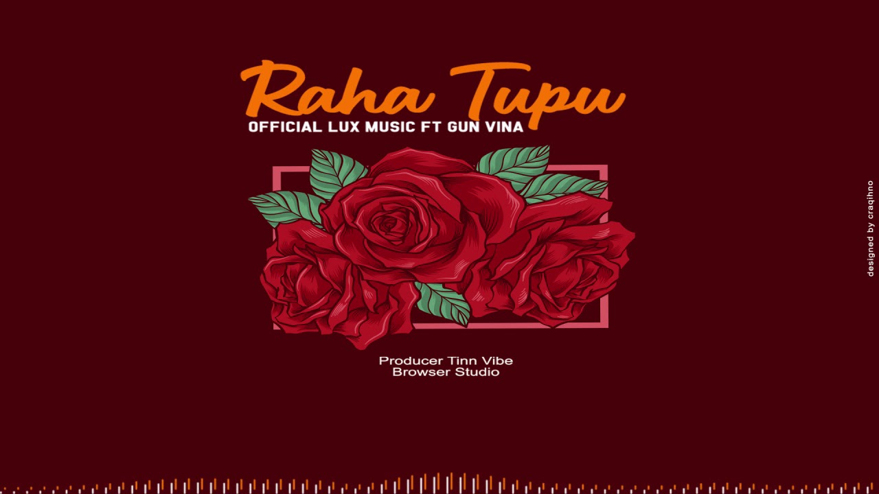 Lux Music_Raha Tupu( ft. Gun Vina ) official audio - YouTube