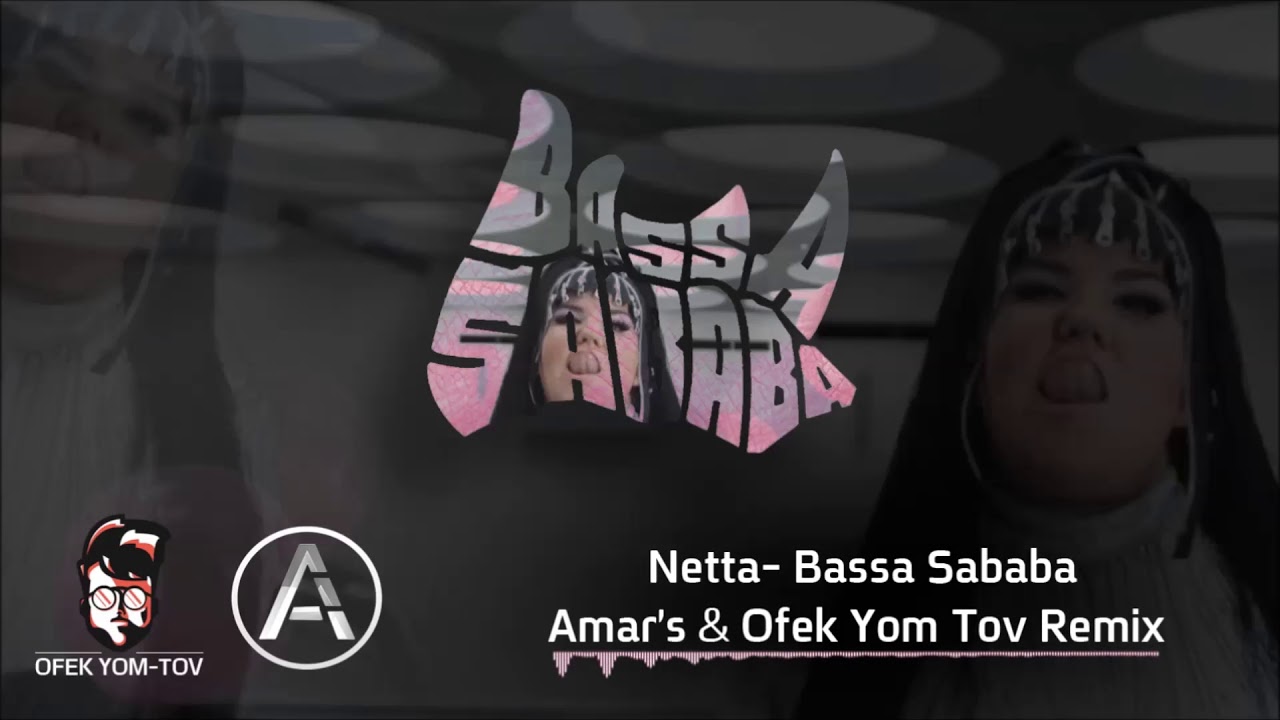 Netta - Bassa Sababa (Amar's & Ofek Yom Tov Remix) - YouTube