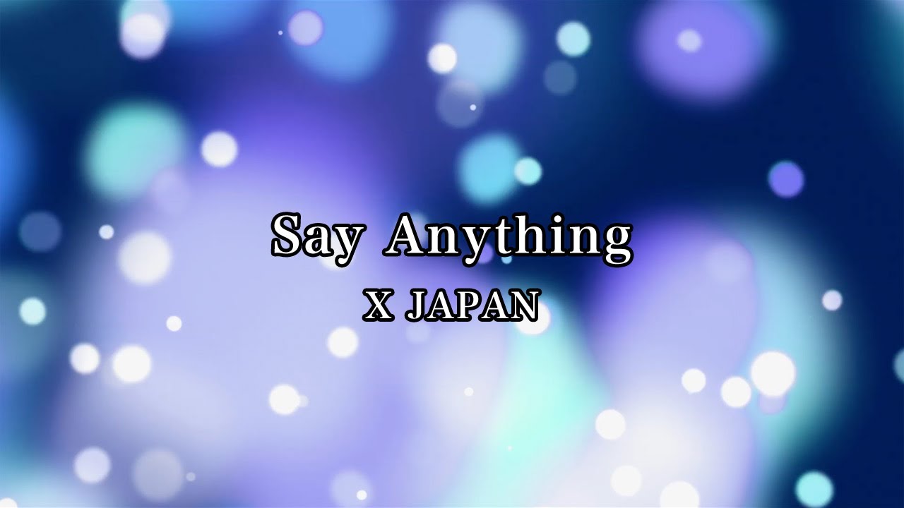 【カラオケ】Say Anything / X JAPAN - YouTube Music