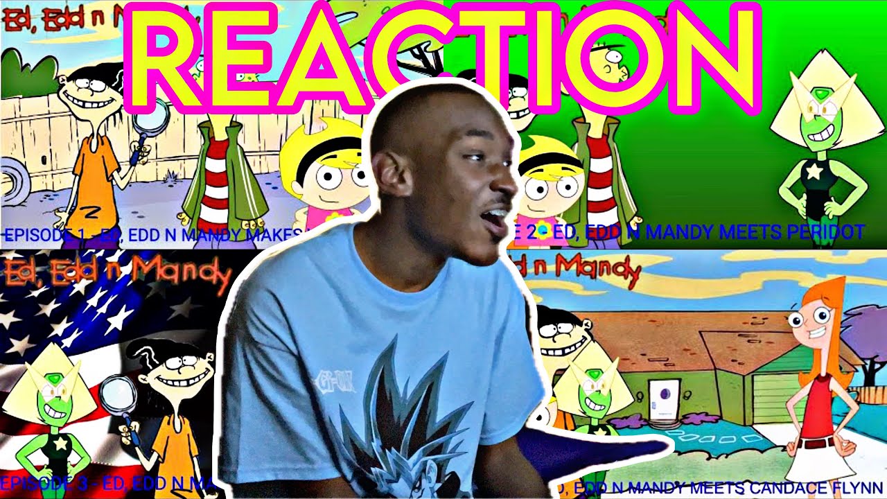 Reacting To @aarondoanproductions7328 “Ed, Edd n Mandy (Complete Series ...