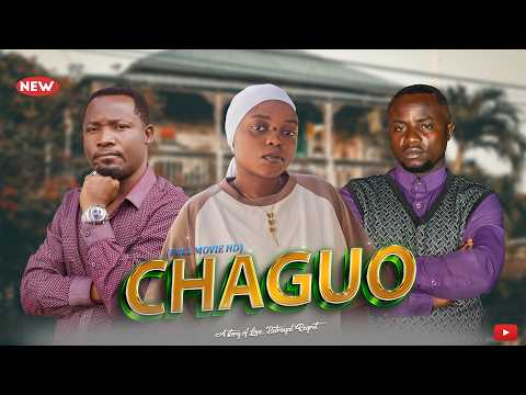 CHAGUO | Full bongo movies| New Swahili movie| Bongo movies Latest Drama 2026