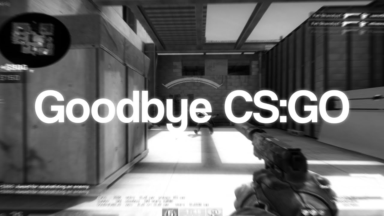 Goodbye CS:GO... - YouTube