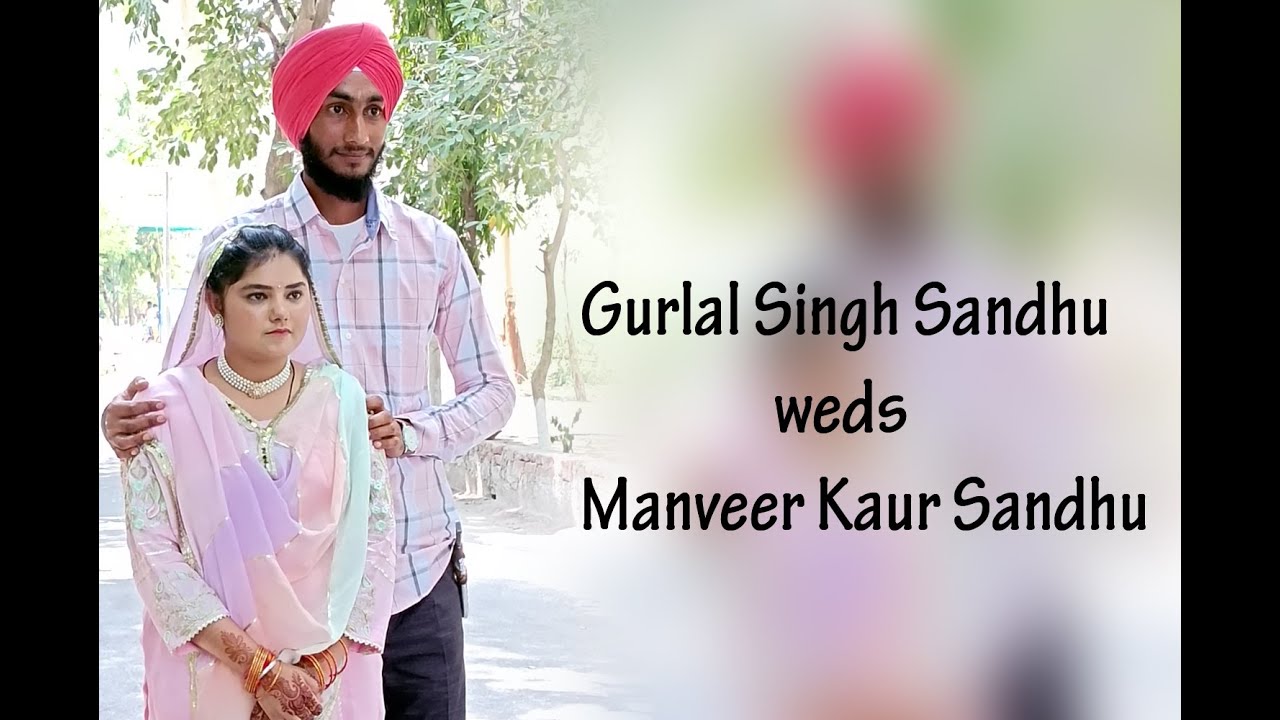 Gurlal Singh Sandhu weds Manveer Kaur Sandhu - YouTube
