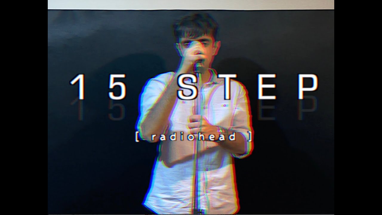15 Step - Radiohead (Cover) - YouTube