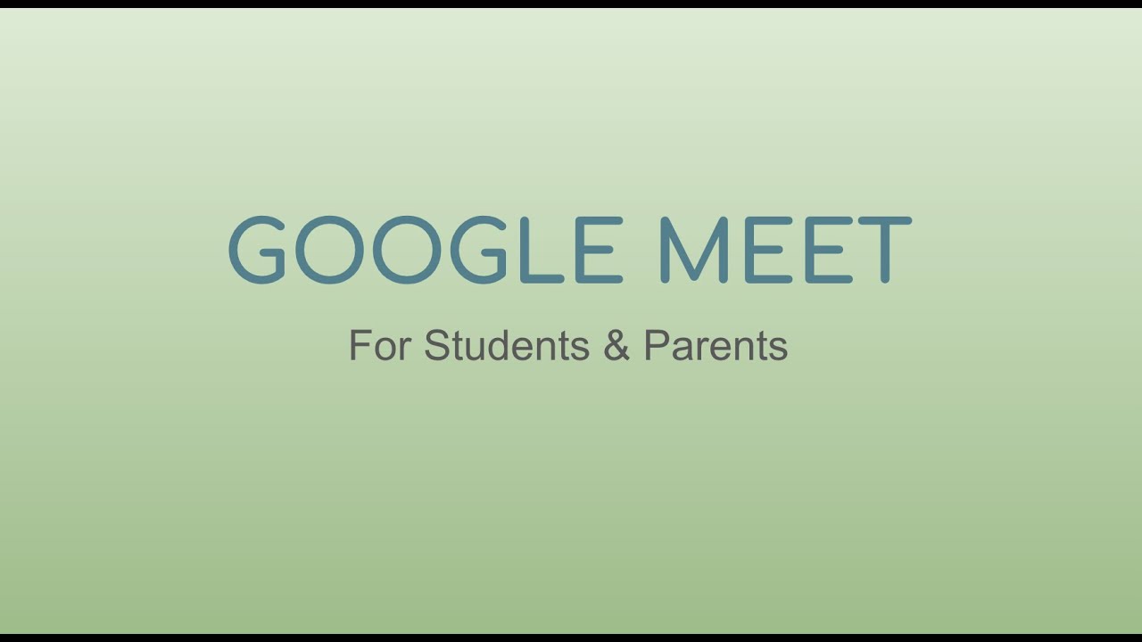 Google MEET for Students & Parents - YouTube