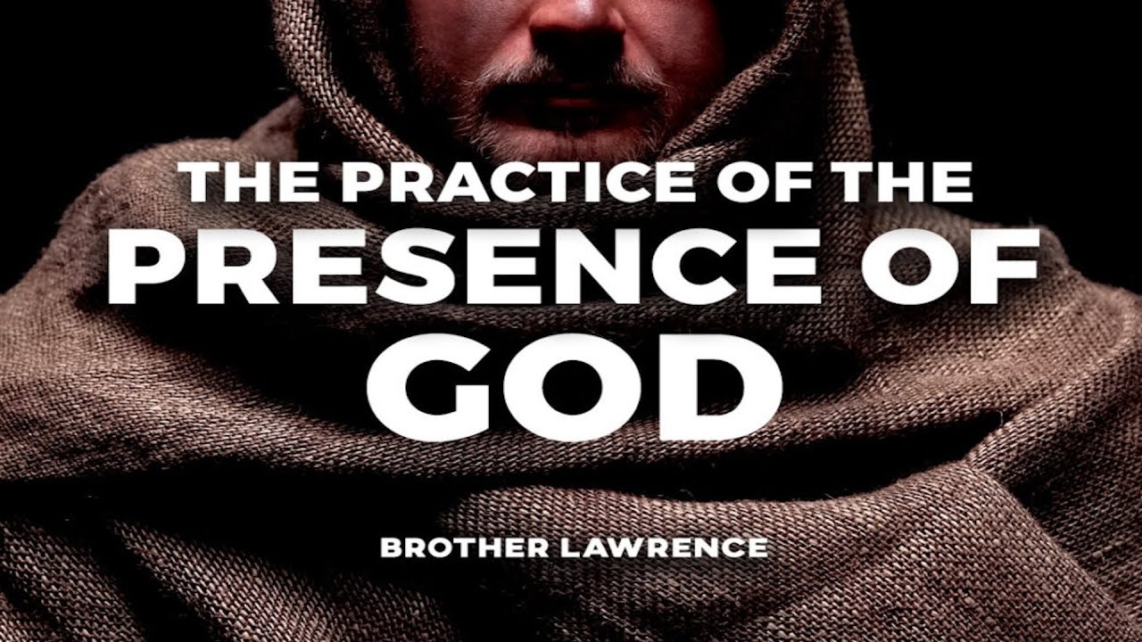 Practicing the Presence of GOD by Brother Lawrence - YouTube