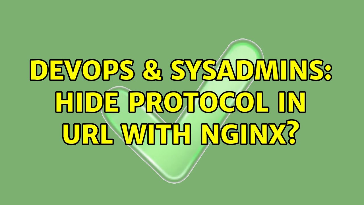 Devops And Sysadmins Hide Protocol In Url With Nginx Youtube