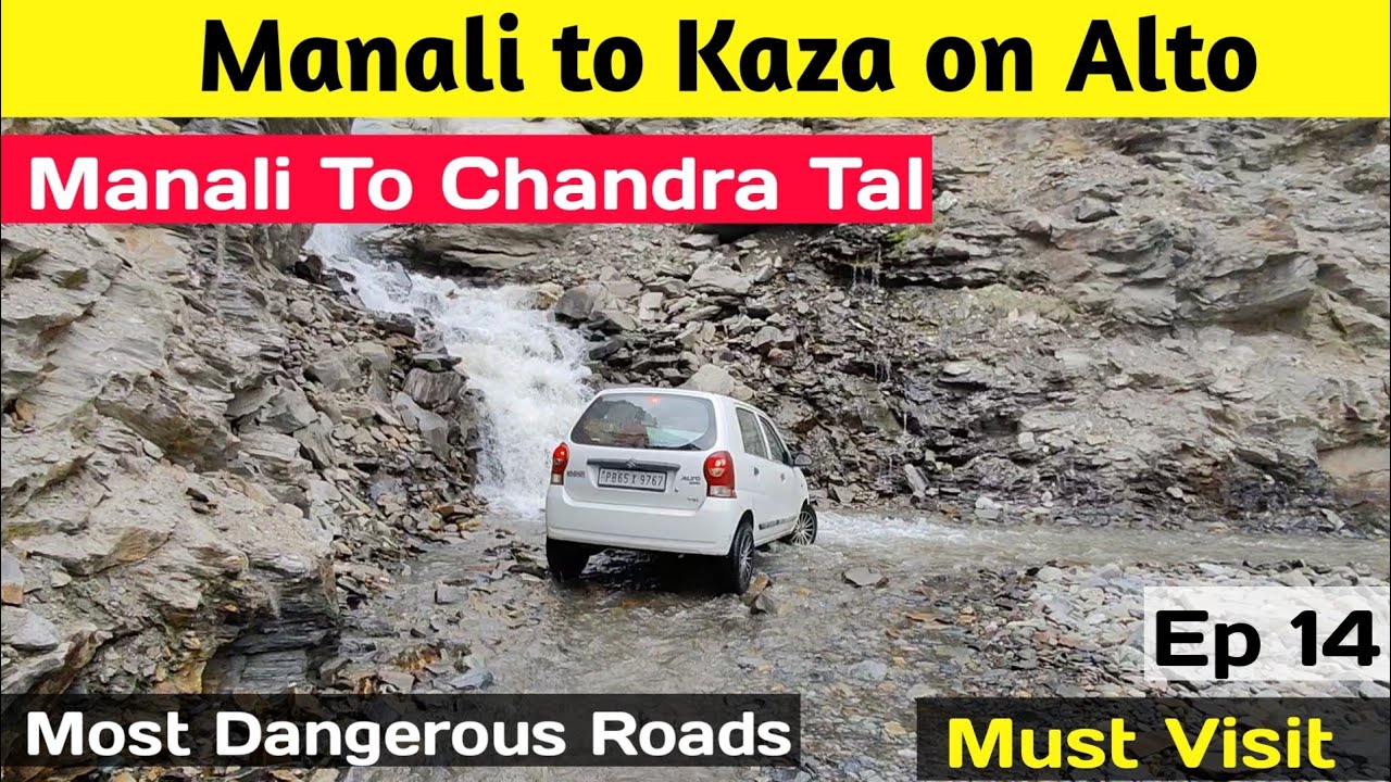 Manali to Chandratal Lake on Alto | Manali to Chandratal by Road all ...