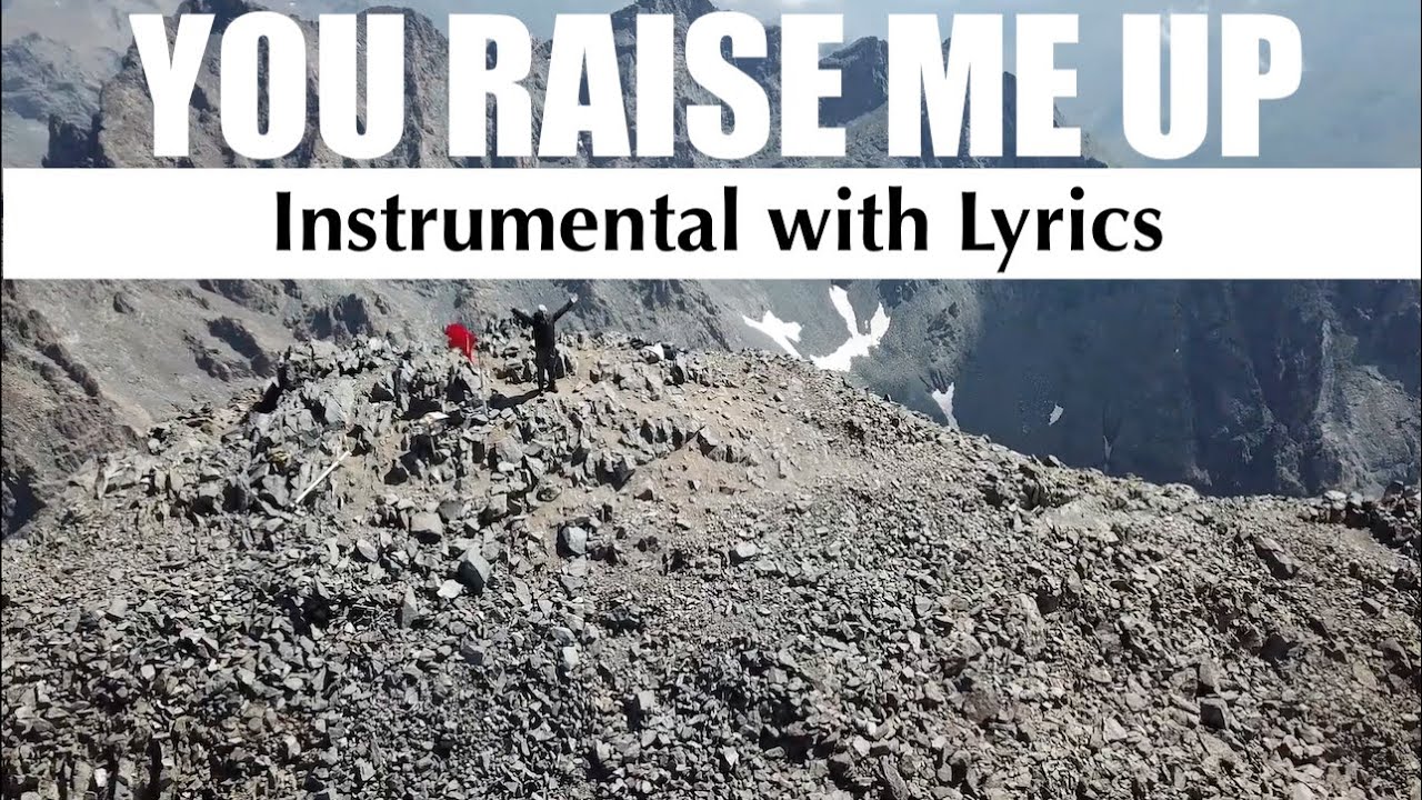 You Raise Me Up Instrumental _ You Raise Me Up – TISE