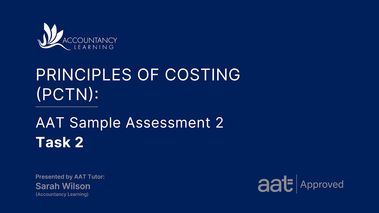 Principles of Costing (PCTN): AAT Sample Assessment 2 - Task 2 (of 7 ...