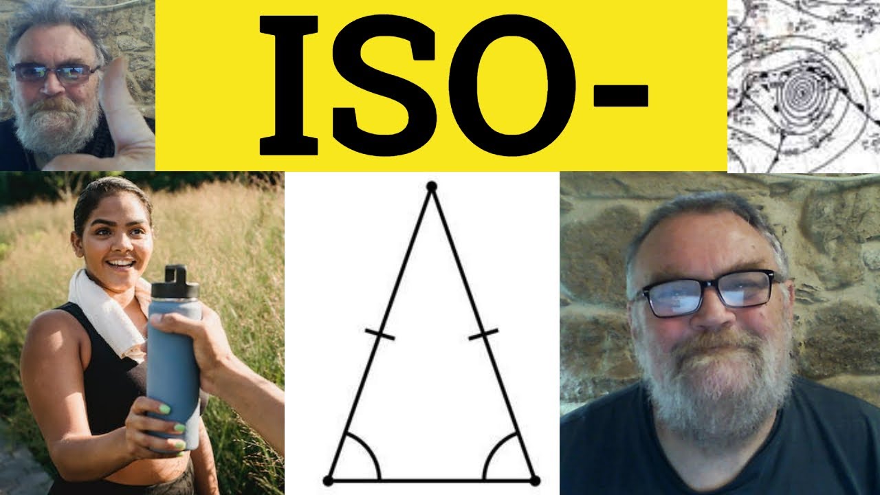 🔵 Iso- Meaning - Prefixes - Iso Defined - Isosceles Isotonic Isobar ...