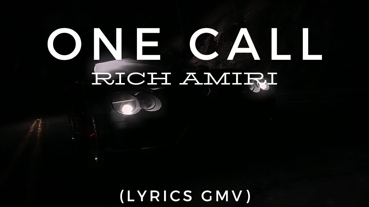 Rich Amiri - One Call (Lyrics GMV) - YouTube