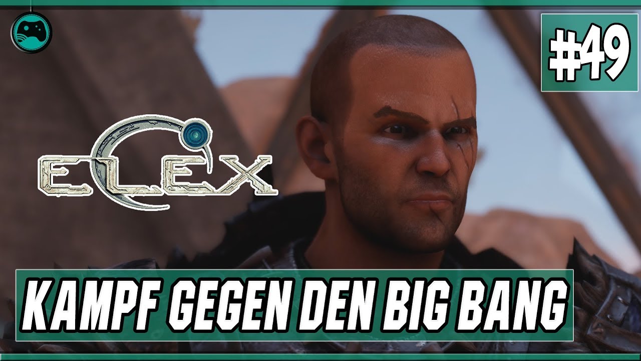 Kampf gegen den Big Bang | Elex #49 - YouTube