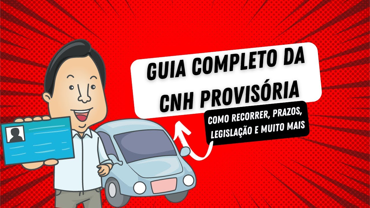 Guia Completo da CNH Provisória: regras, prazos e como recorrer - YouTube
