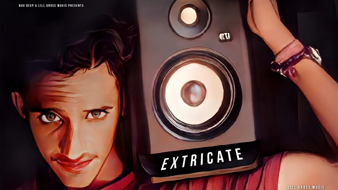Extricate | Lill Gross Music | Nav Deep | 2023 Extricate - YouTube
