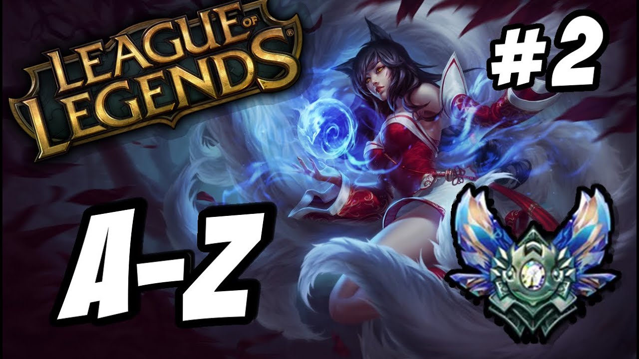 A-Z League of Legends - Ahri | # 2 - YouTube