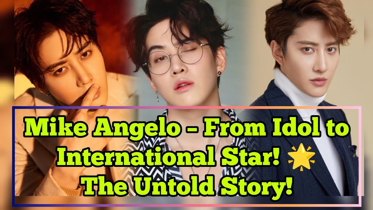 😍Mike Anjelo😍 (Thai-Chinese actor & Singer) Biography 🥰 ️🥳 - YouTube