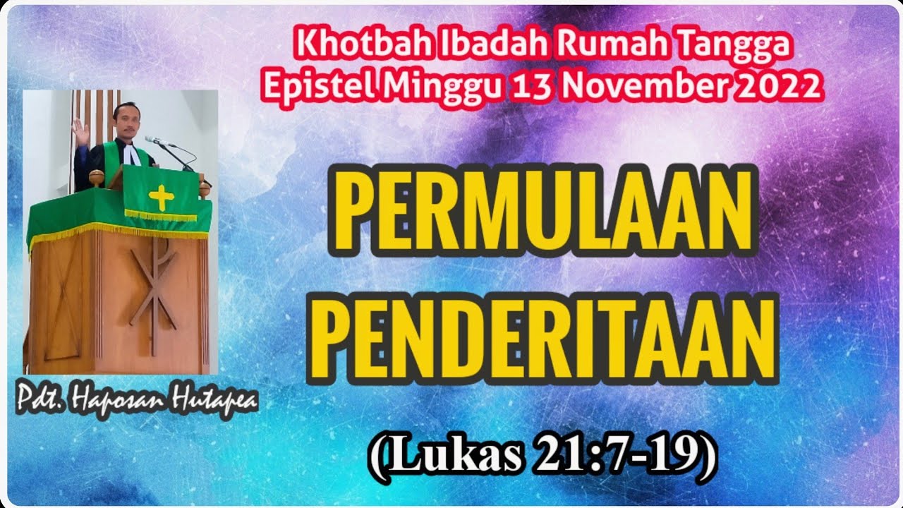 Khotbah Epistel Minggu, Lukas 21:7-19, Permulaan Penderitaan - YouTube