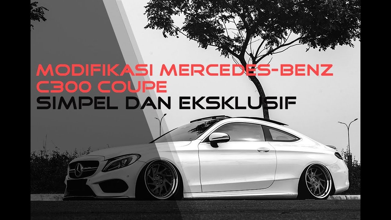 Modifikasi Mercedes-Benz C300 Coupe W205 nan Simpel dan Eksklusif - YouTube