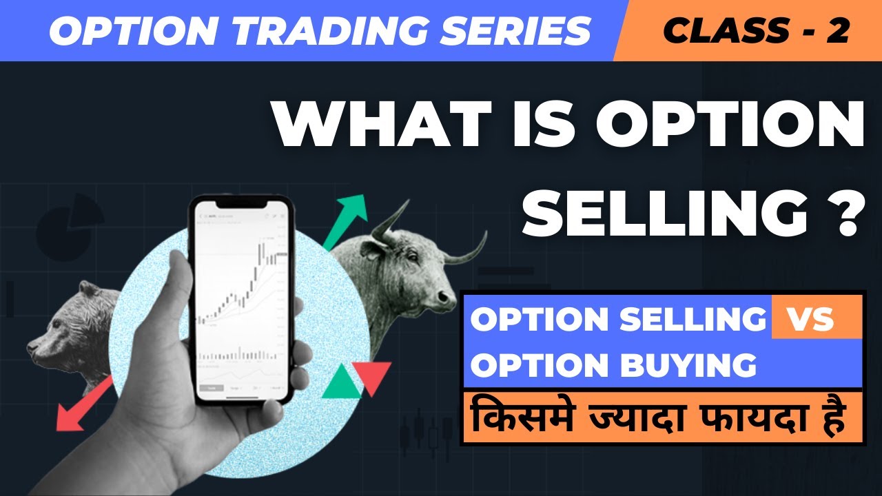 what is option selling | option trading course class 02 | option ...