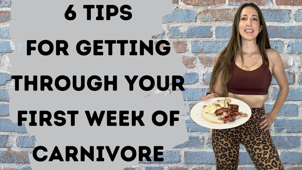 6 TIPS TO GET YOU THROUGH YOUR FIRST WEEKS OF CARNIVORE! - YouTube