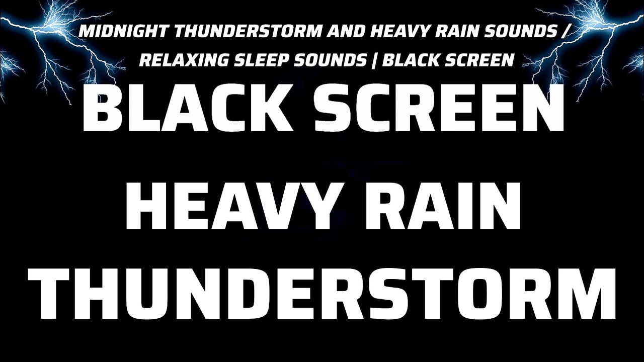 MIDNIGHT THUNDERSTORM AND HEAVY RAIN SOUNDS / Relaxing Sleep Sounds ...