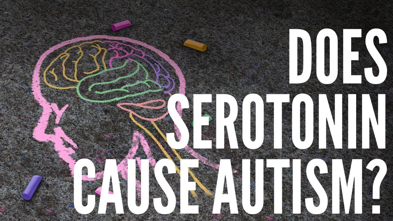 Serotonin & Autism: Does Serotonin Cause Autism? - YouTube