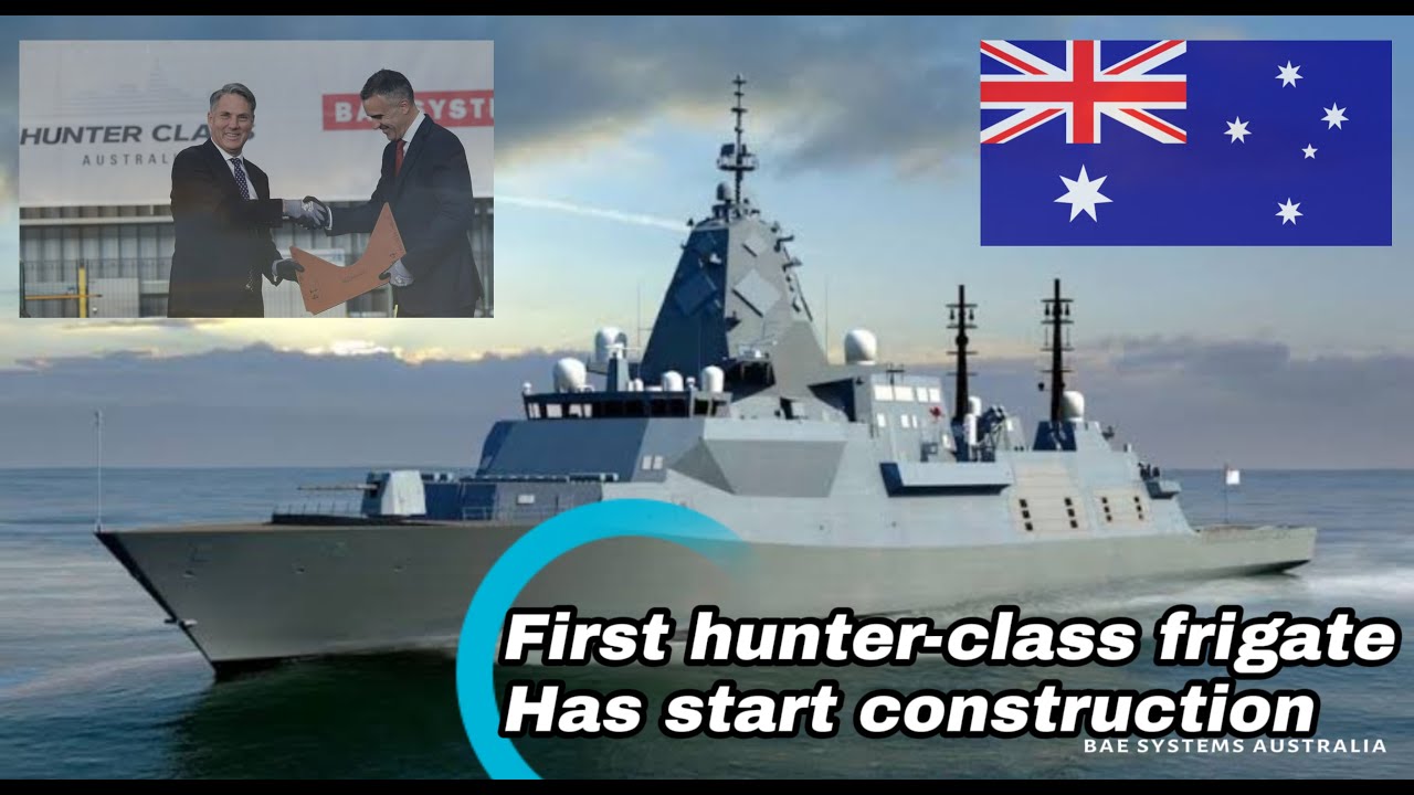 Construction of Royal Australian Navy's first hunter-class frigate has ...