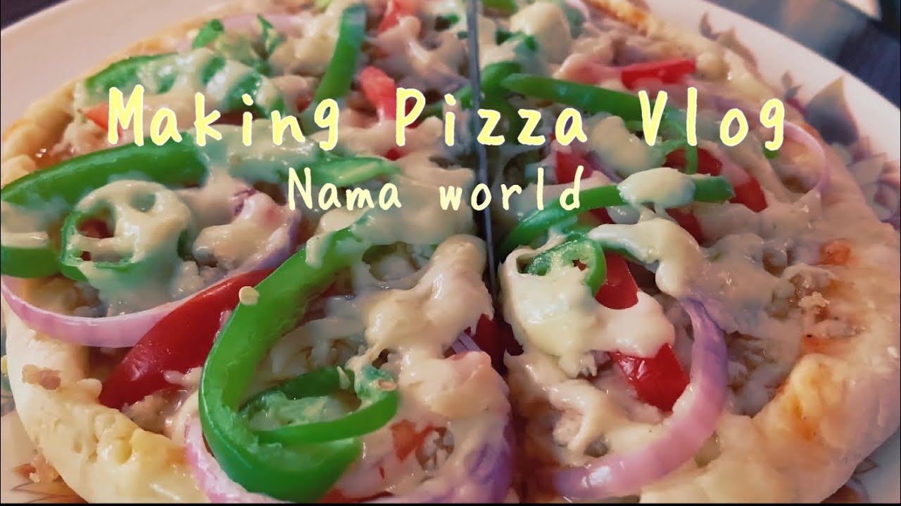 WE MADE PIZZA||HOMEMADE PIZZA IN PAN||NAMA WORLD|| - YouTube