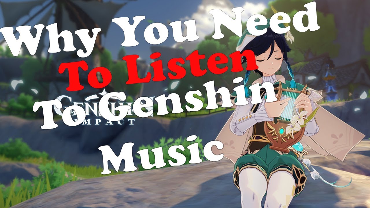 The Genshin Impact music composers know what they are doing. (Why you ...
