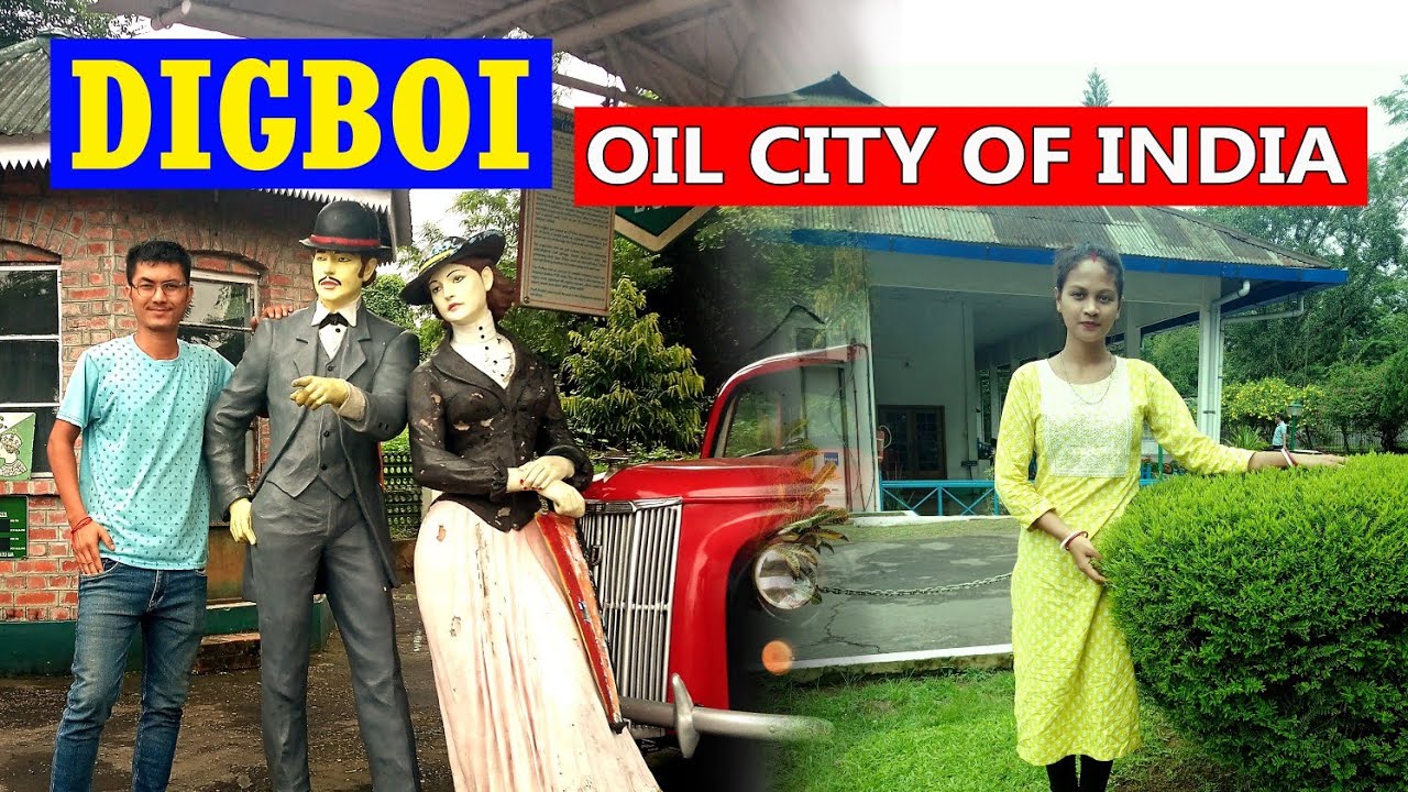 DIGBOI, Tinsukia, Assam | The Birth place of Indian Oil Industry - YouTube