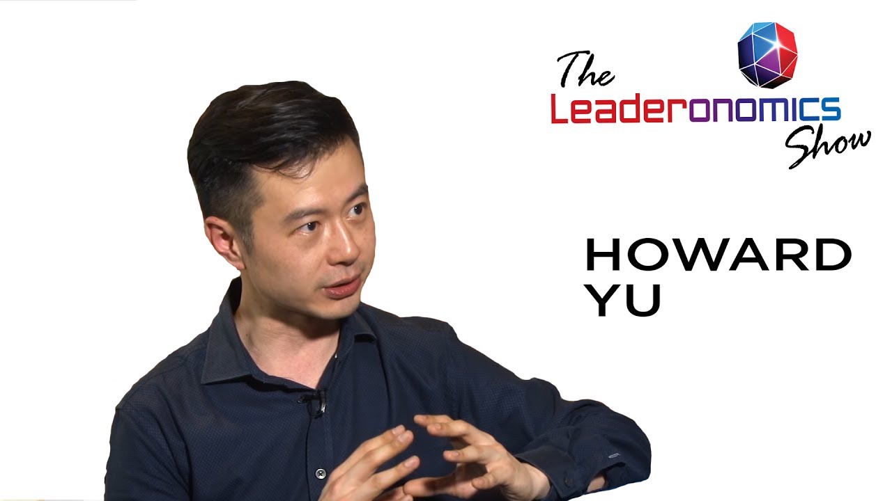The Leaderonomics Show - Howard Yu, Professor of Strategic Management ...