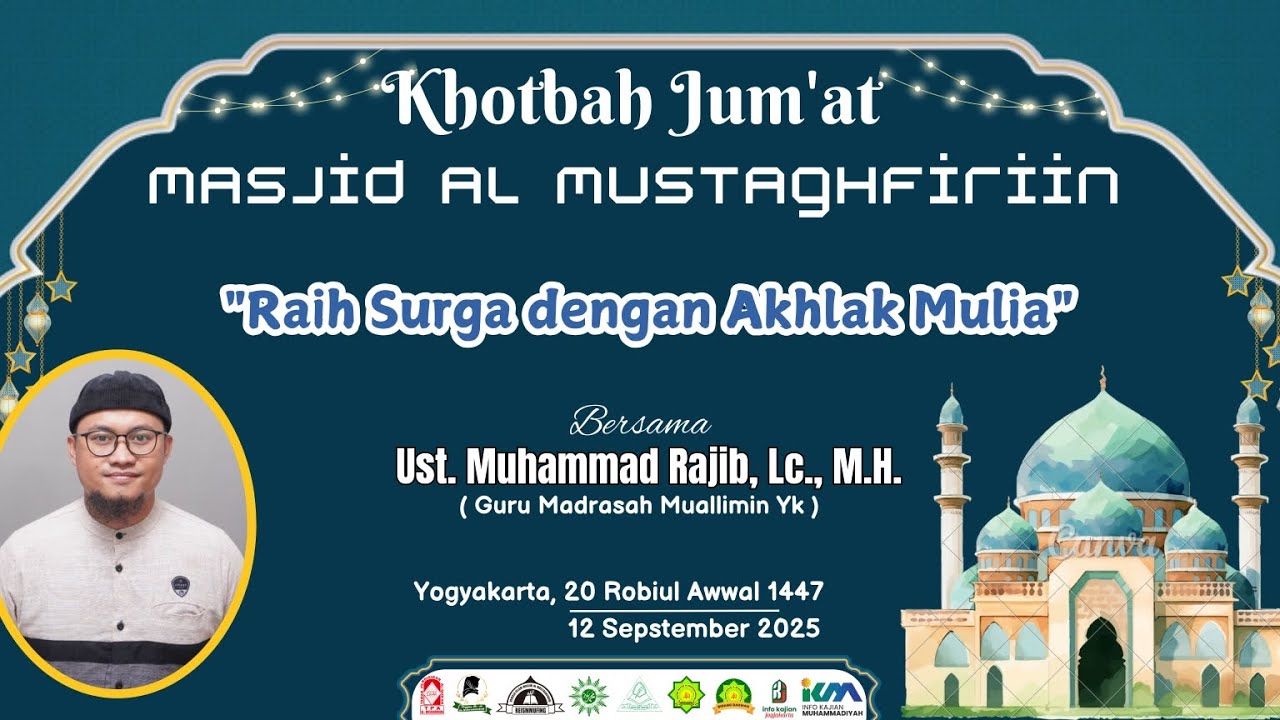 Tema: "Raih Surga dengan Akhlak Mulia". Ust. Muhammad Rajib, Lc., M.H ...