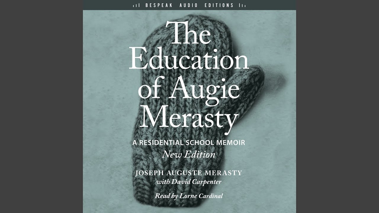 Chapter 41 - The Education of Augie Merasty - YouTube