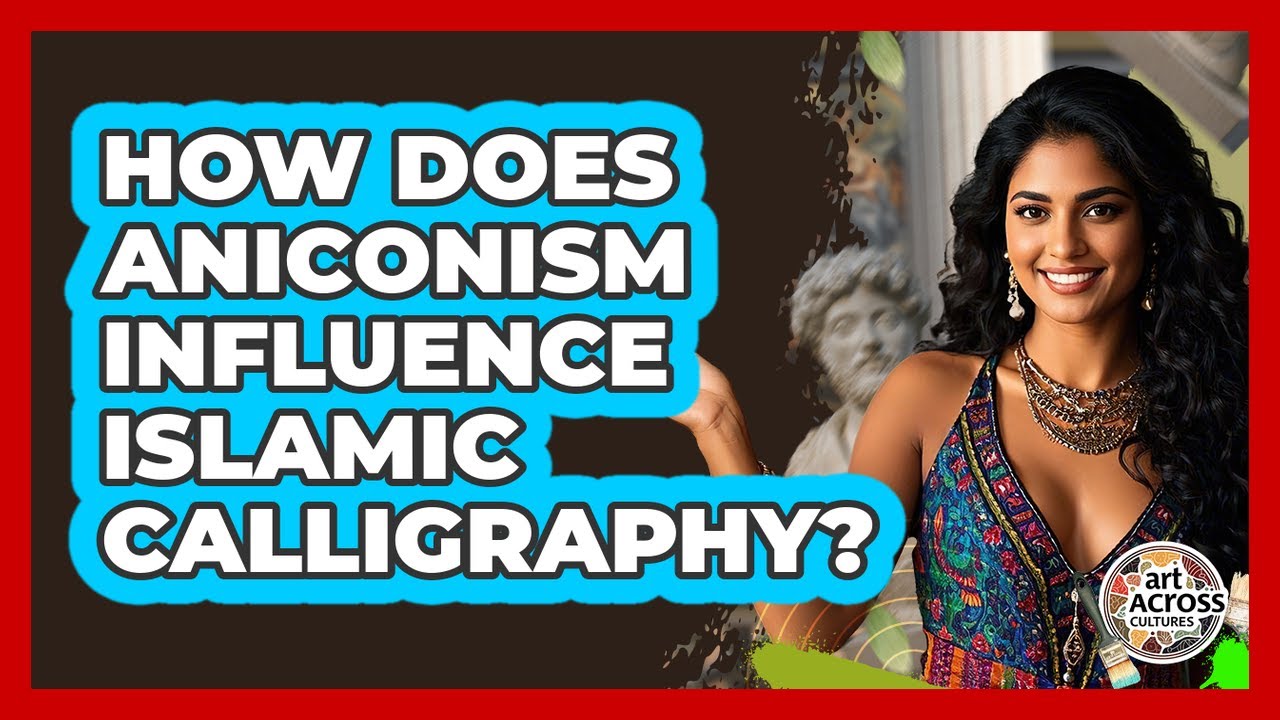 How Does Aniconism Influence Islamic Calligraphy? - Art Across Cultures ...